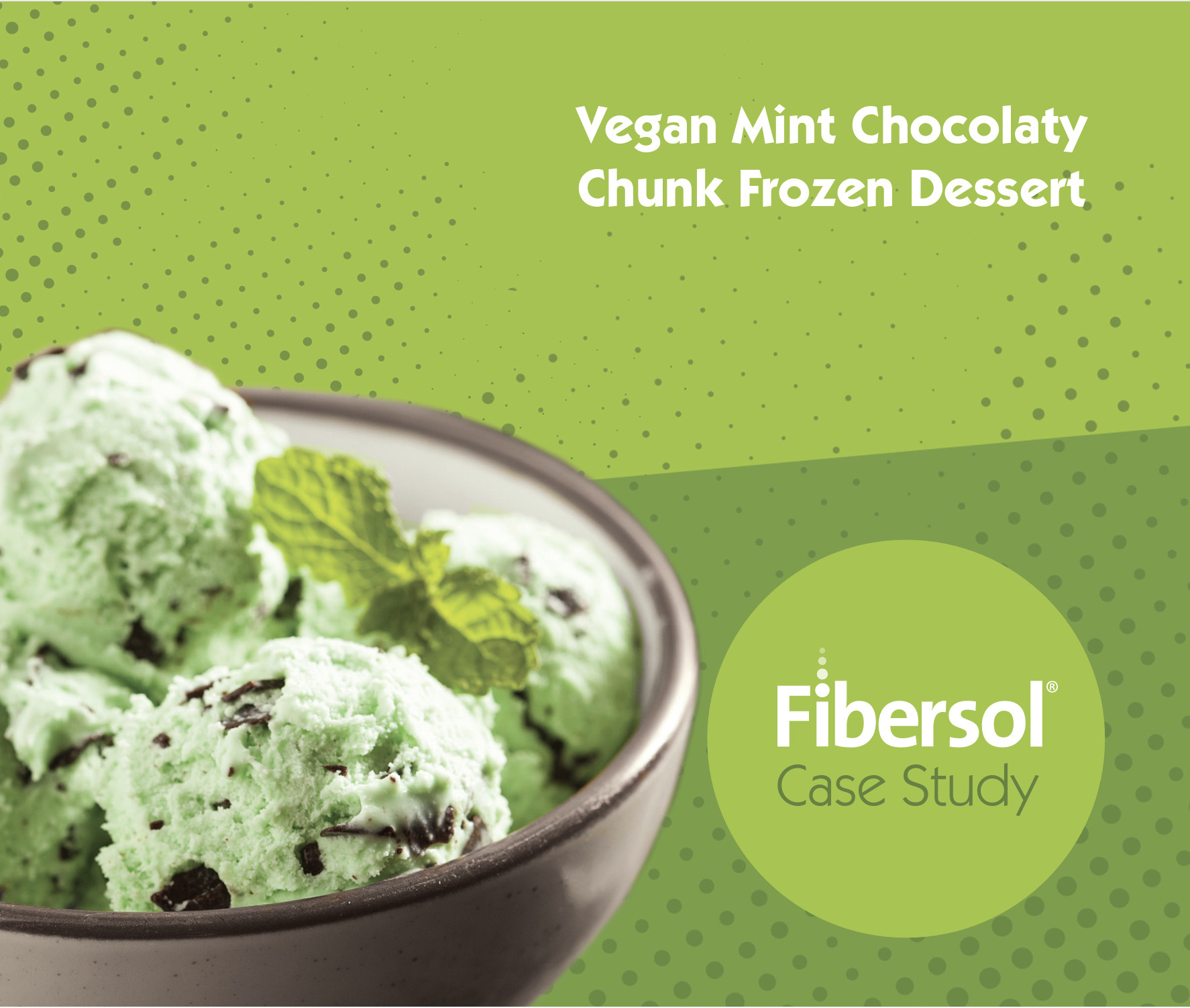 Vegan Mint Chocolate Chunk Frozen Dessert | Fibersol®